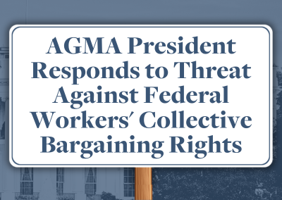 AGMA President Responds to Threat Against Federal Workers’ Collective ...
