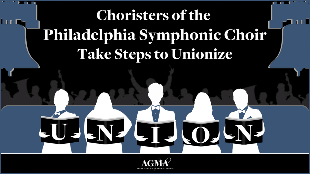 Singers of Philadelphia Symphonic Choir Take Steps to Unionize | American Guild of Musical Artists