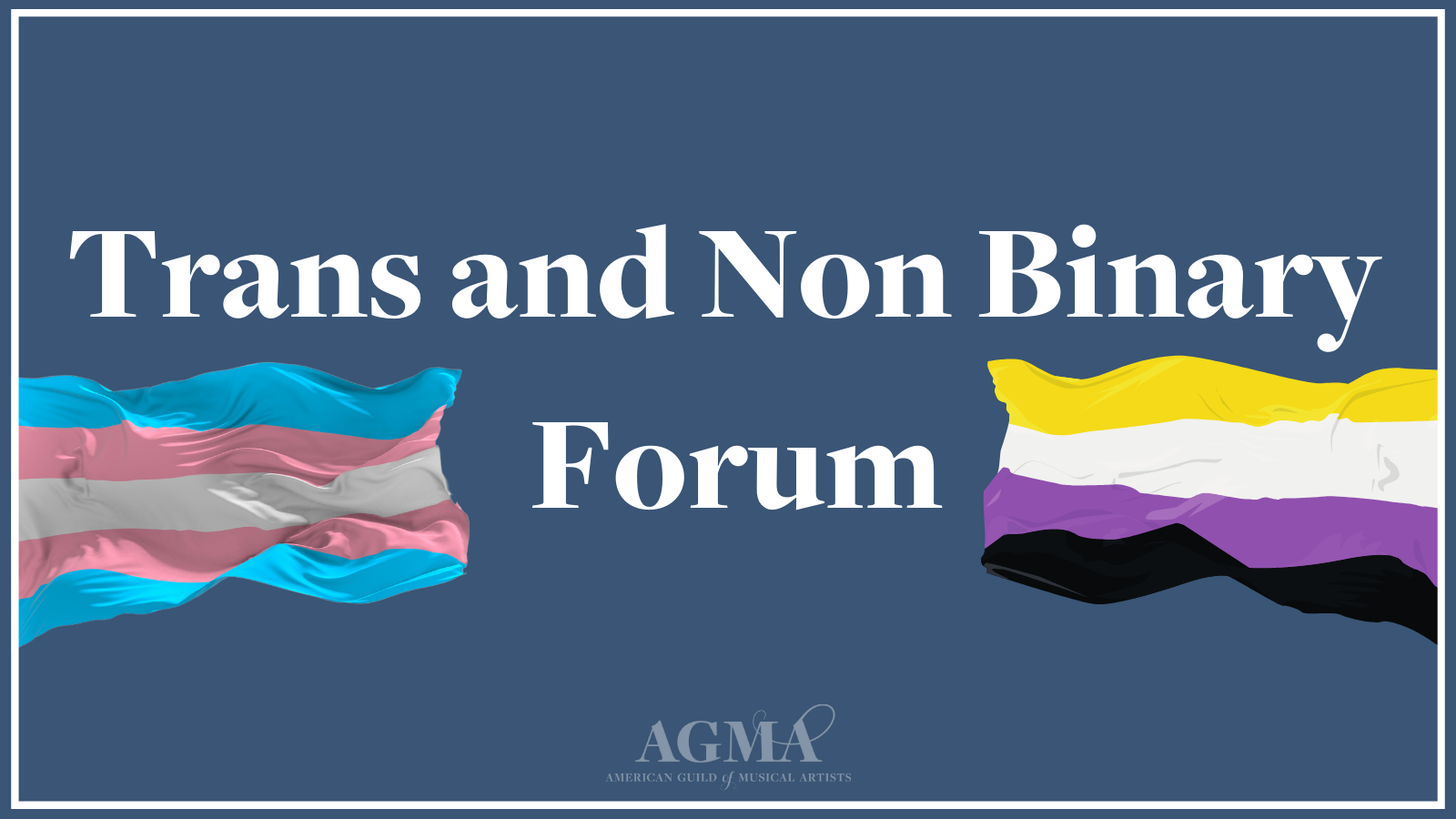Join AGMA’s Trans and Non-Binary Forum | American Guild of Musical Artists